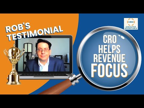 CRO RoundTable - Rob's Testimonial - CRO Helps Revenue Focus