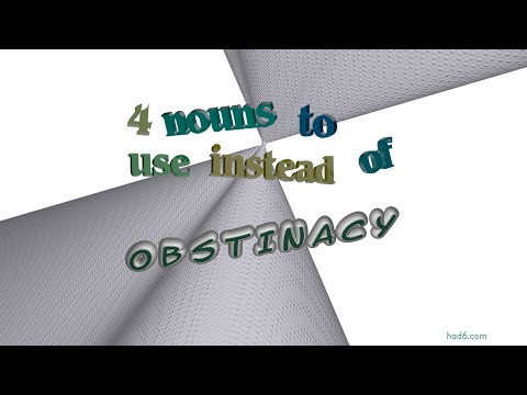 obstinacy - 4 nouns synonym of obstinacy (sentence examples)