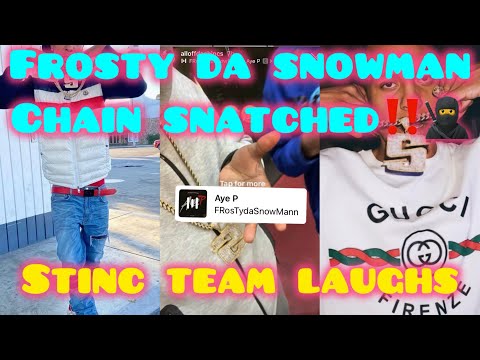 StincTeam SNATCHES FrostyDaSnowMan’s CHAIN!