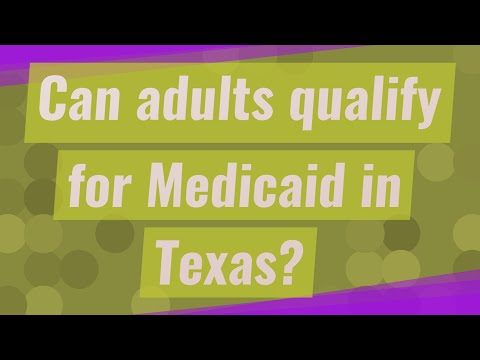 Can adults qualify for Medicaid in Texas?