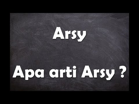 Apa arti kata Arsy ?