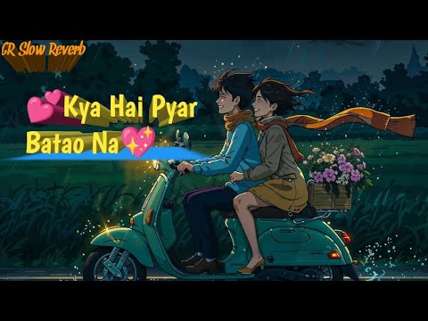 Kya Hai Pyar Batao Na (Slow Reverb) Govinda Movie song