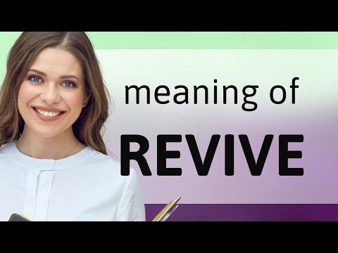 Revive • REVIVE definition