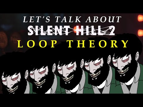 Let's Talk About Silent Hill 2 Loop Theory