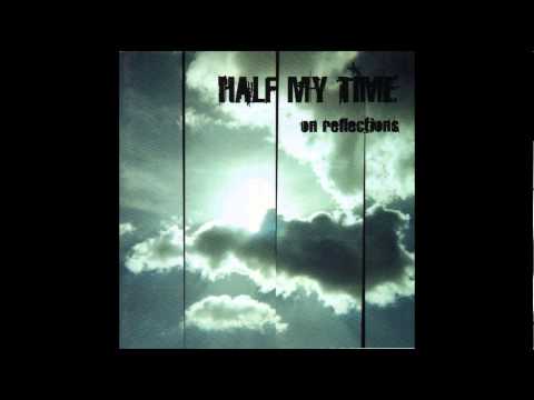 HALF MY TIME "One day in '98"