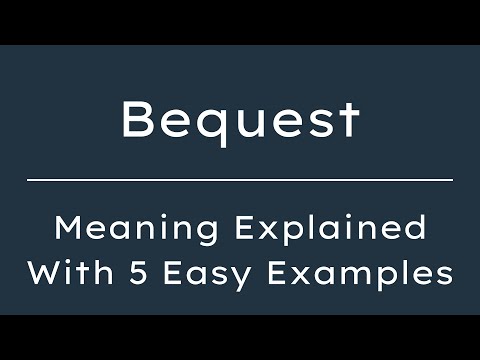 What Does Bequest Mean? Bequest Meaning in English With 5 Example Sentences