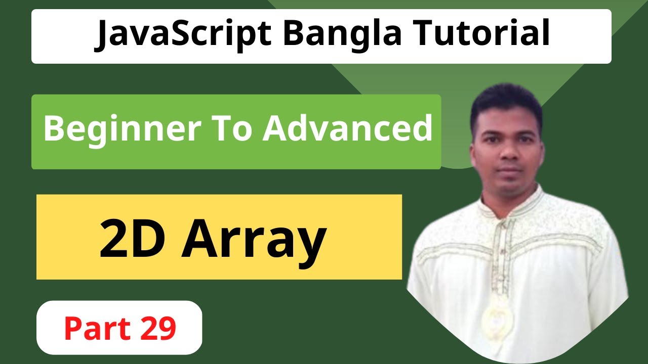 JavaScript Bangla Tutorial [#29] || Two Dimensional Array