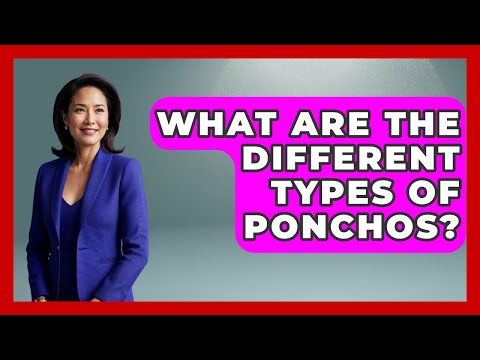 What Are The Different Types Of Ponchos? - Magical Mexico Moments