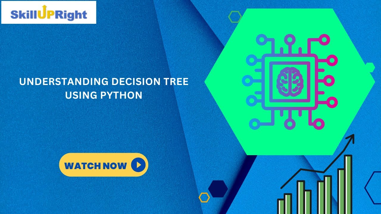 13 August 2024 - Understanding Decision Tree using Python - SkillUpRight