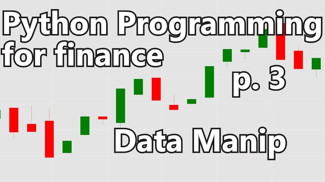 Basic Stock data Manipulation - Python Programming for Finance p.3
