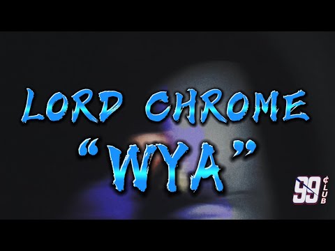 LORD CHROME “WYA” OFFICIAL MUSIC VIDEO
