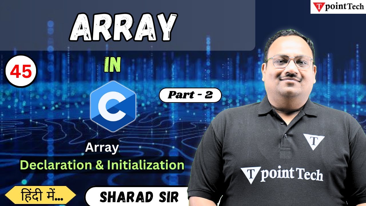 Declaration & Initialization Array in C Programming Part -2 | C Language Tutorial | Tpoint Tech
