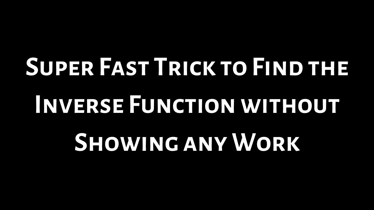 Super Fast Way to Find the Inverse Function