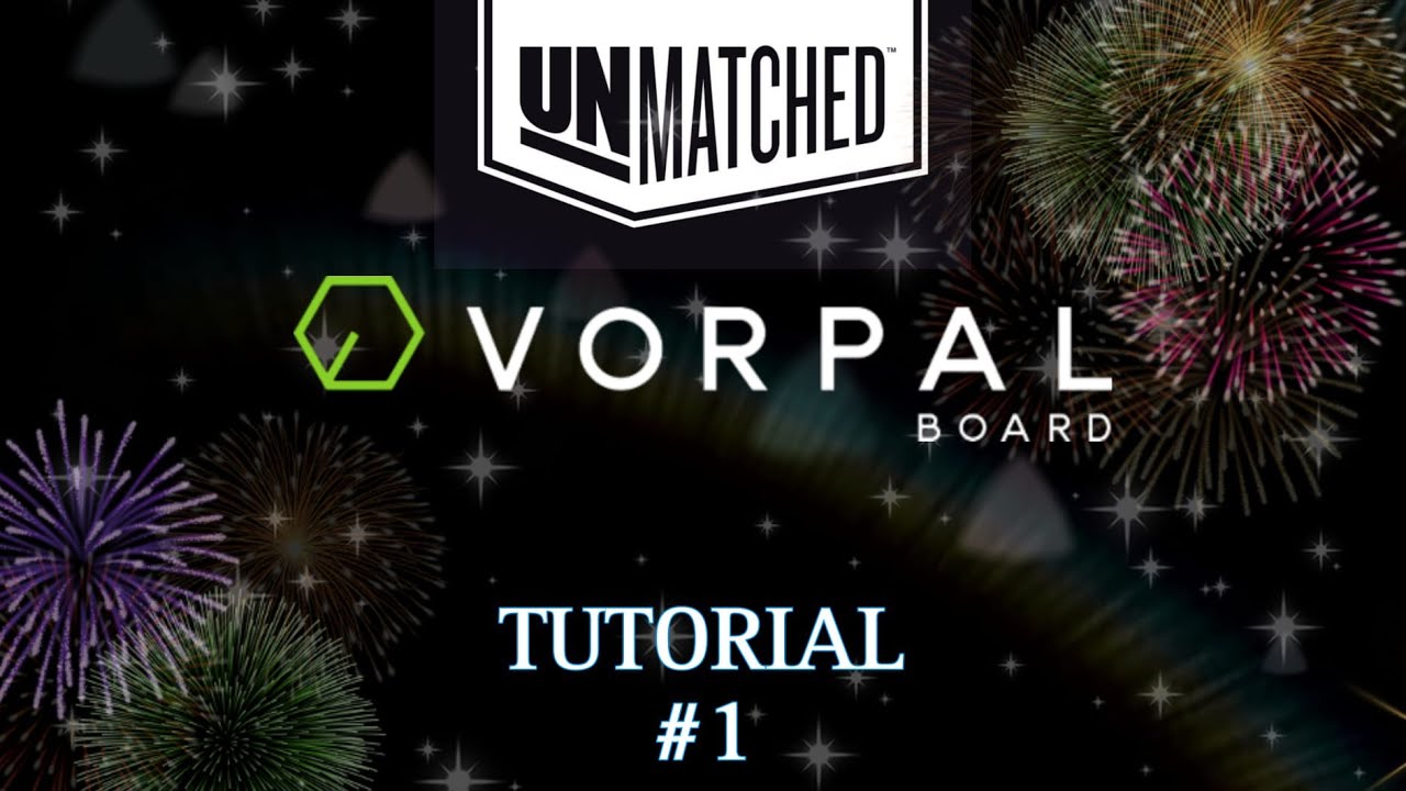 TUTORIAL VORPAL BOARD - Unmatched Match Tutorial #1