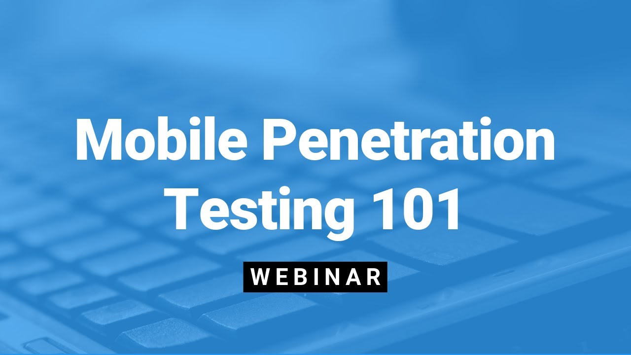 Mobile Penetration Testing 101