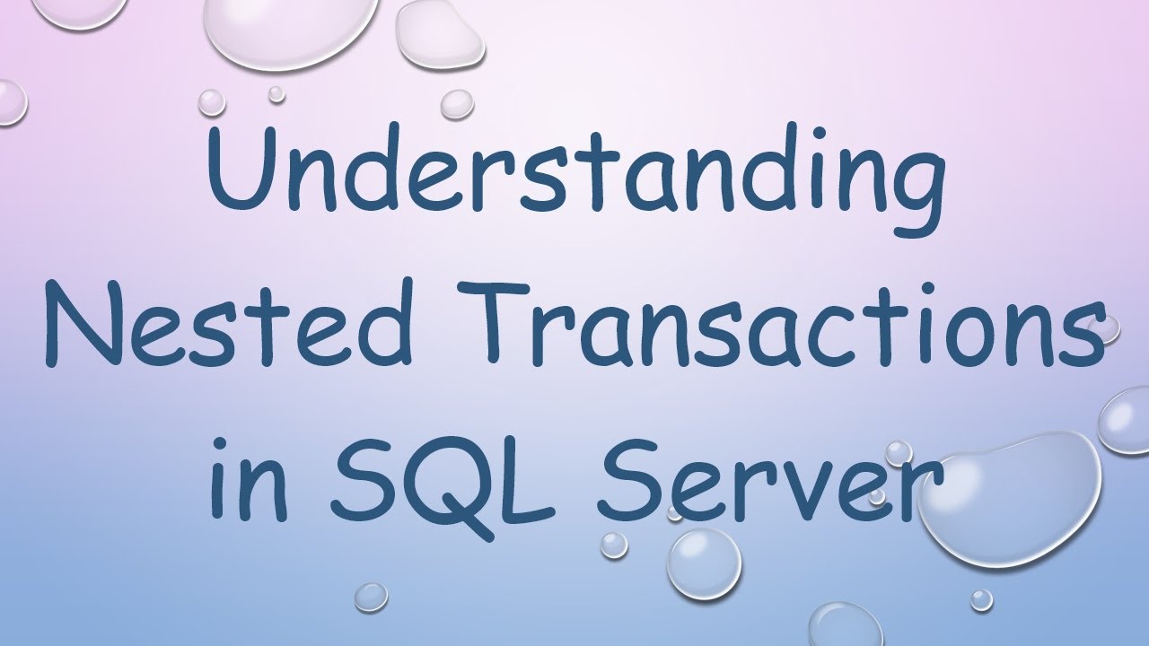 Understanding Nested Transactions in SQL Server