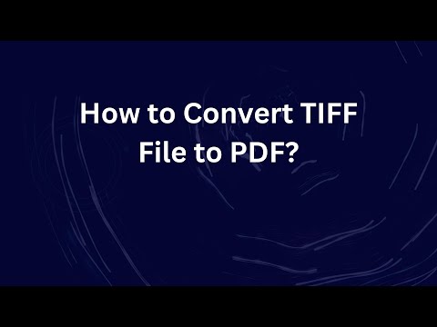 How to Convert TIFF File to PDF?
