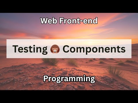 Testing 🦔 Component Testing | Web Front-end Programming