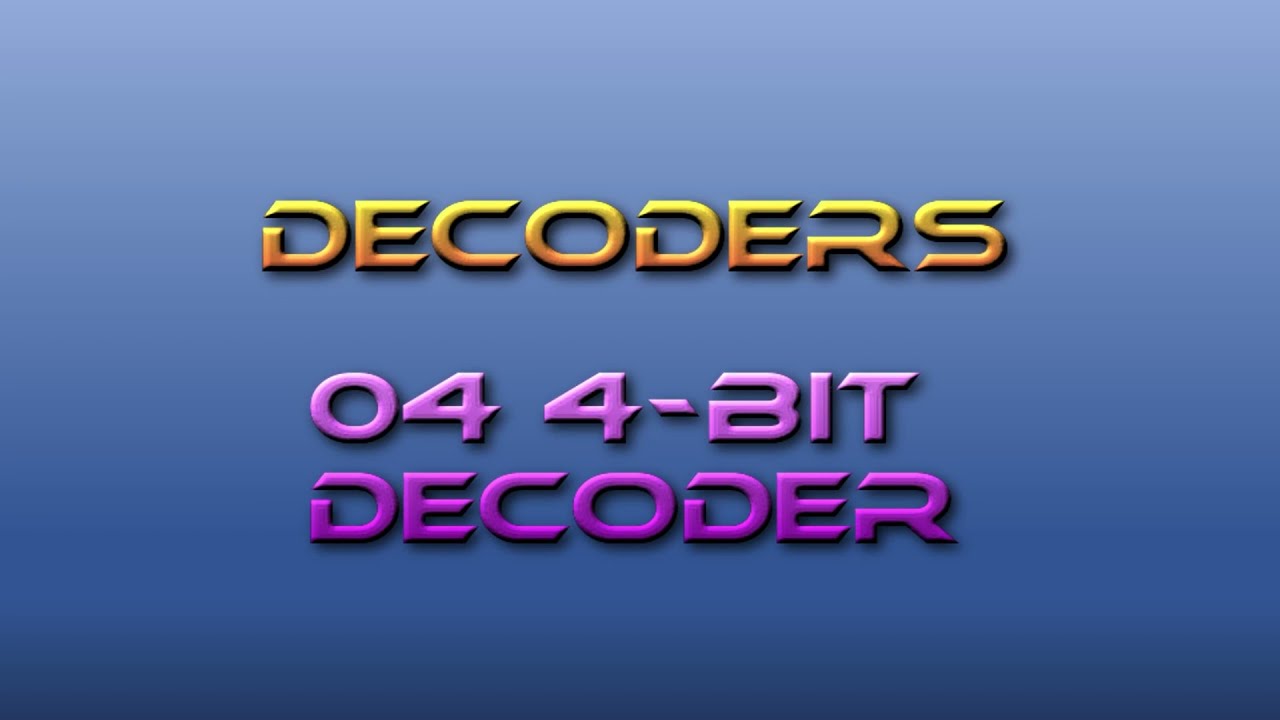 Computing Fundamentals Tutor Decoders 04: 4-Bit Decoder