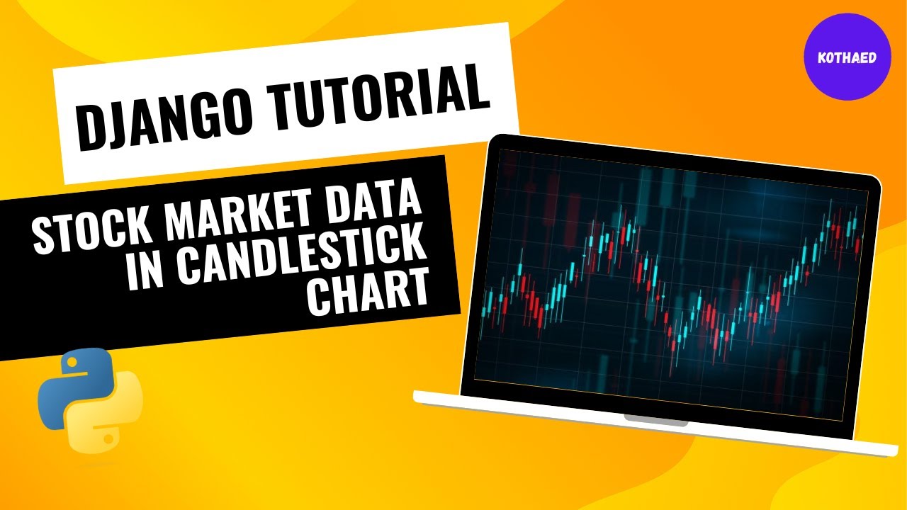 Python Django Tutorial - Live Stock Market Data in Candlestick Charts