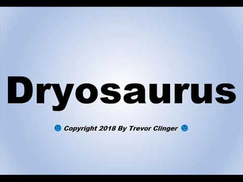 How To Pronounce Dryosaurus