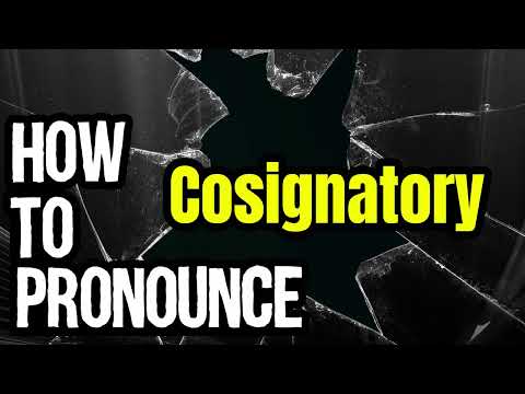 How To Pronounce Cosignatory? (CORRECTLY) Meaning & Pronunciation