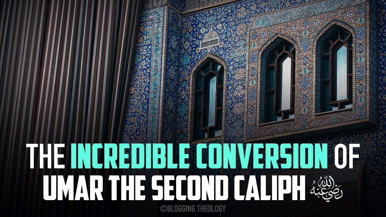 The Incredible Conversion Of Umar The Second Caliph