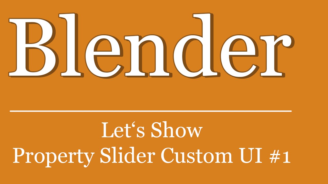 Let's Show #229 - Blender Python Tutorial - Property Slider in Custom UI #1