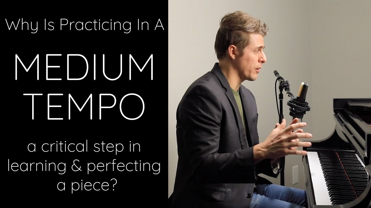 The Importance of MEDIUM TEMPO Practice
