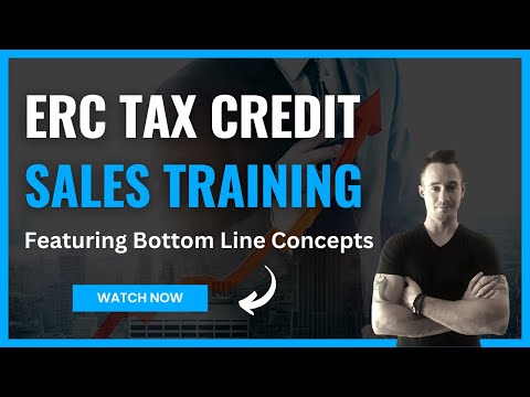 🔥ERC Tax Credit Sales Training - How To Close More ERC Deals