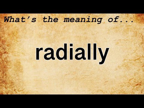 Radially Meaning : Definition of Radially