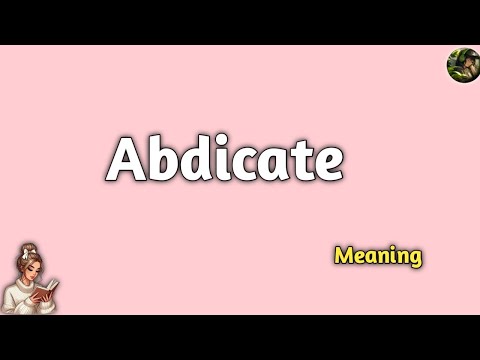 Abdicate meaning