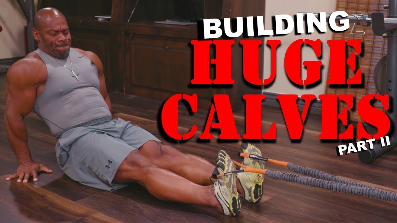 BUILDING HUGE CALVES PART 2: Exercises That Will MAXIMIZE YOUR CALVES