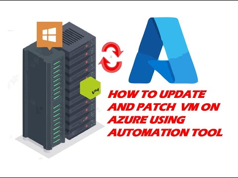 HOW TO UPDATE AND PATCH VM ON AZURE USING AUTOMATION TOOL