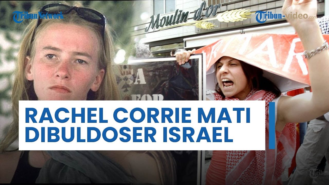 Sosok Rachel Corrie, Gadis AS yang Dicintai Palestina, Dianggap Jadi ...