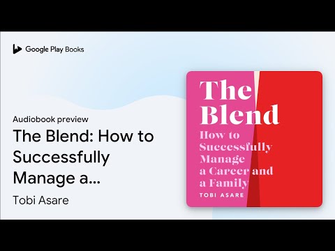 The Blend: How to Successfully Manage a Career… by Tobi Asare · Audiobook preview