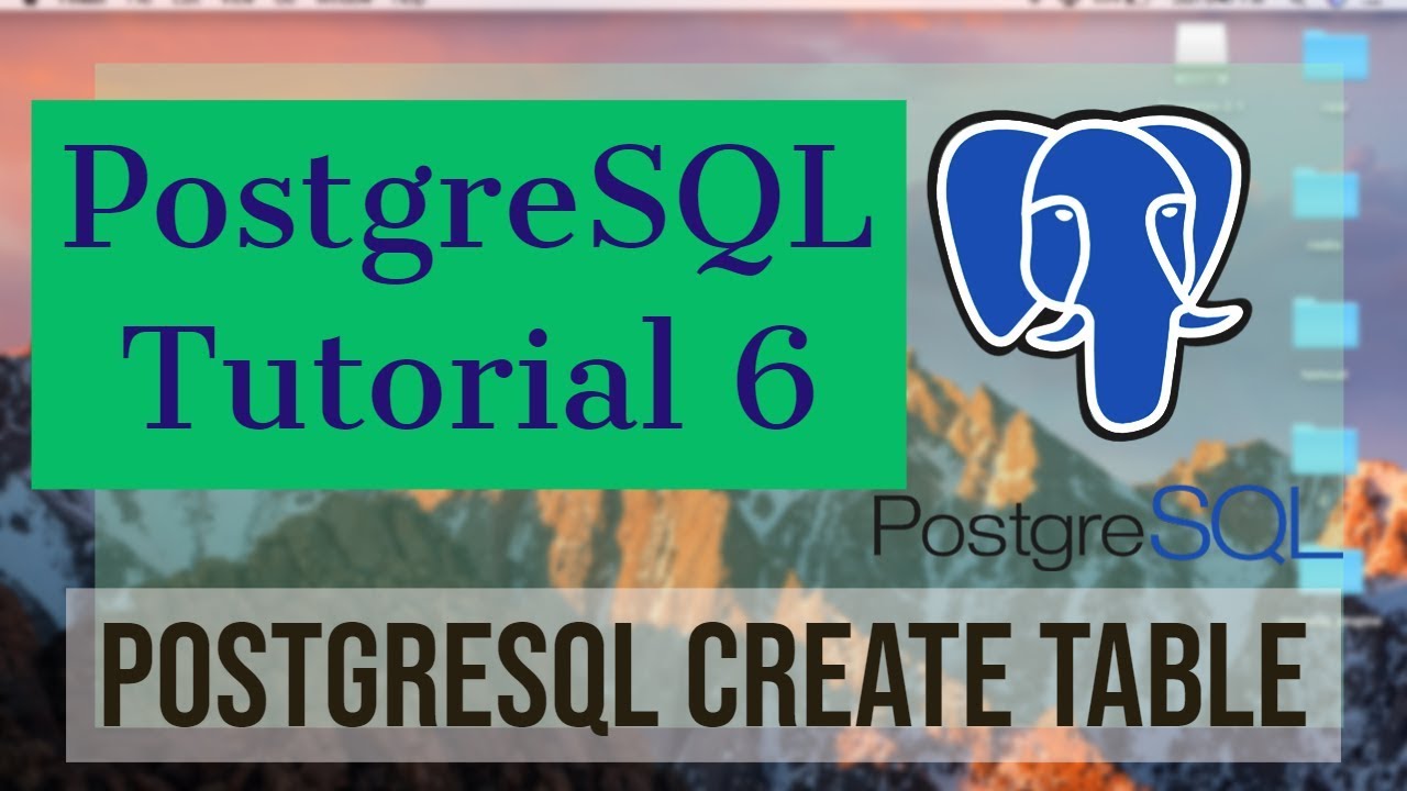 PostgreSQL Tutorial for Beginners 6 - PostgreSQL CREATE TABLE