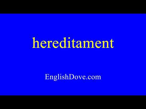 How to pronounce hereditament in American English