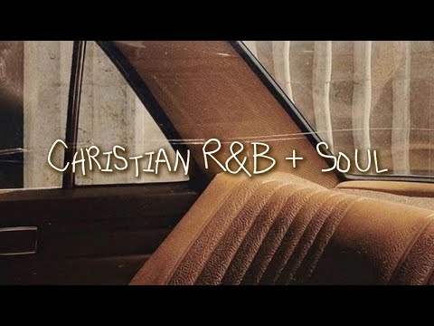 Christian 90's and 2000's Style Soul + R&B Music Playlist [1 HOUR] | Study, Clean, Refresh, Drive