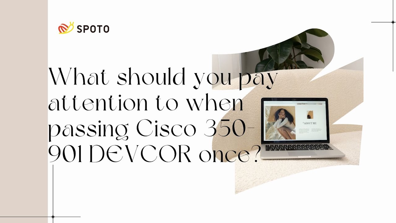 What should you pay attention to when passing Cisco 350-901 DEVCOR once?