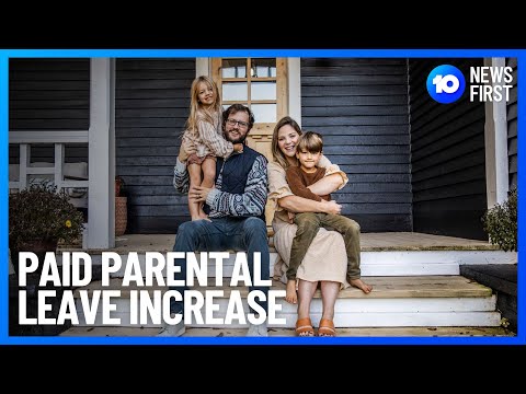 Paid Parental Leave Increase | 10 News First