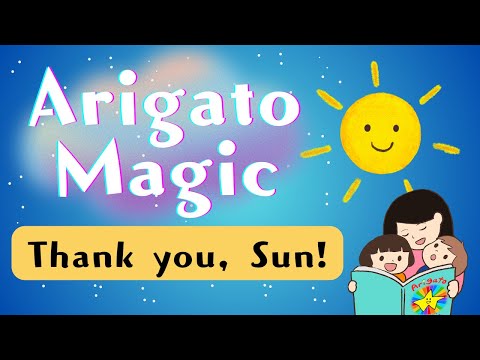 Arigato Magic | Japanese gratitude phrase | Thank you, Sun!