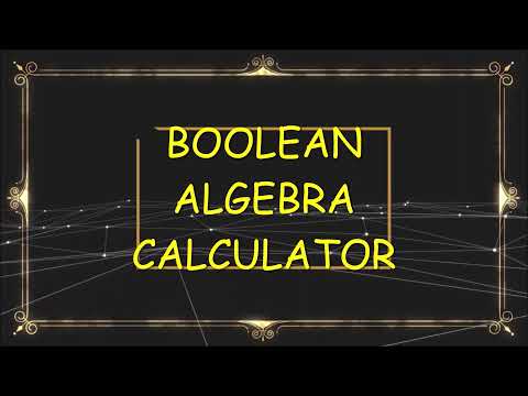 VIDEO PRESENTATION BOOLEAN ALGEBRA CALCULATOR
