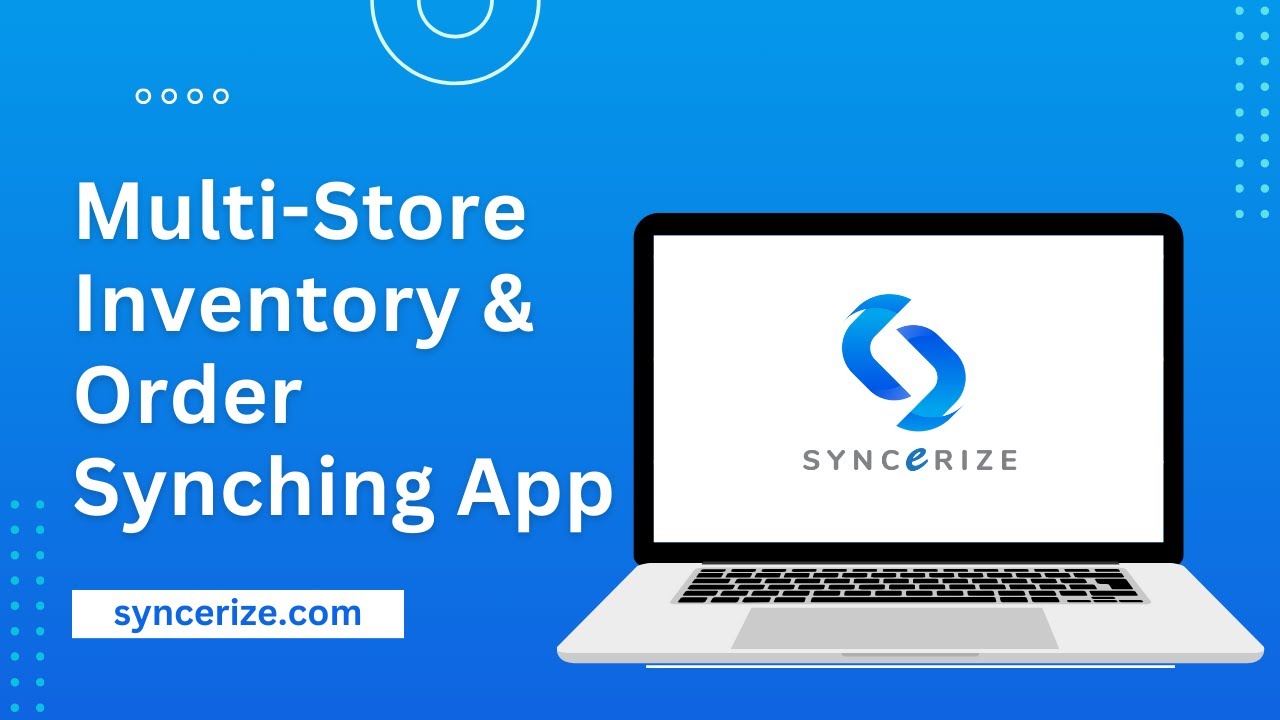 Syncerize - Multi-Store Inventory & Order Synching Shopify App