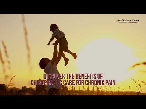 Chiropractic Care & Natural Medicine for Chronic Pain Conditions | Arne Wellness Center