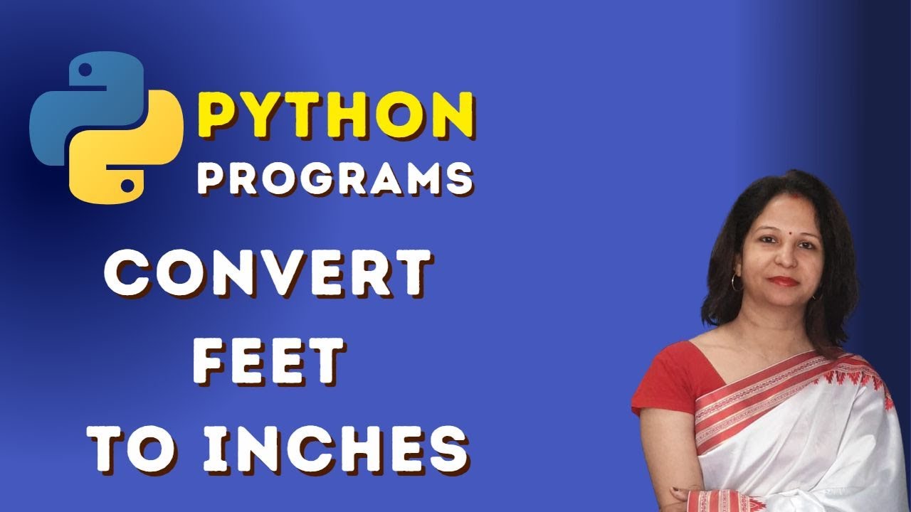 Program To Convert Feet Measurements To Inches In Python || Python Tutorial