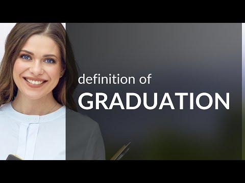 Graduation • meaning of GRADUATION