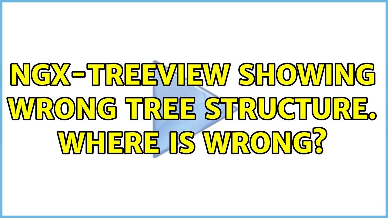 ngx-treeview showing wrong tree structure. Where is wrong?