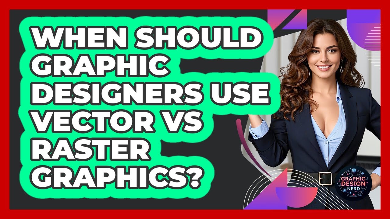 When Should Graphic Designers Use Vector Vs Raster Graphics? - Graphic Design Nerd