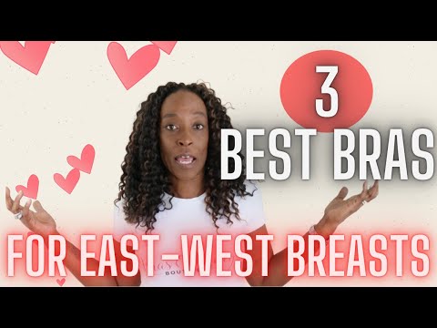 East-West Breast Shape? Here are the Top 3 Bras You Need